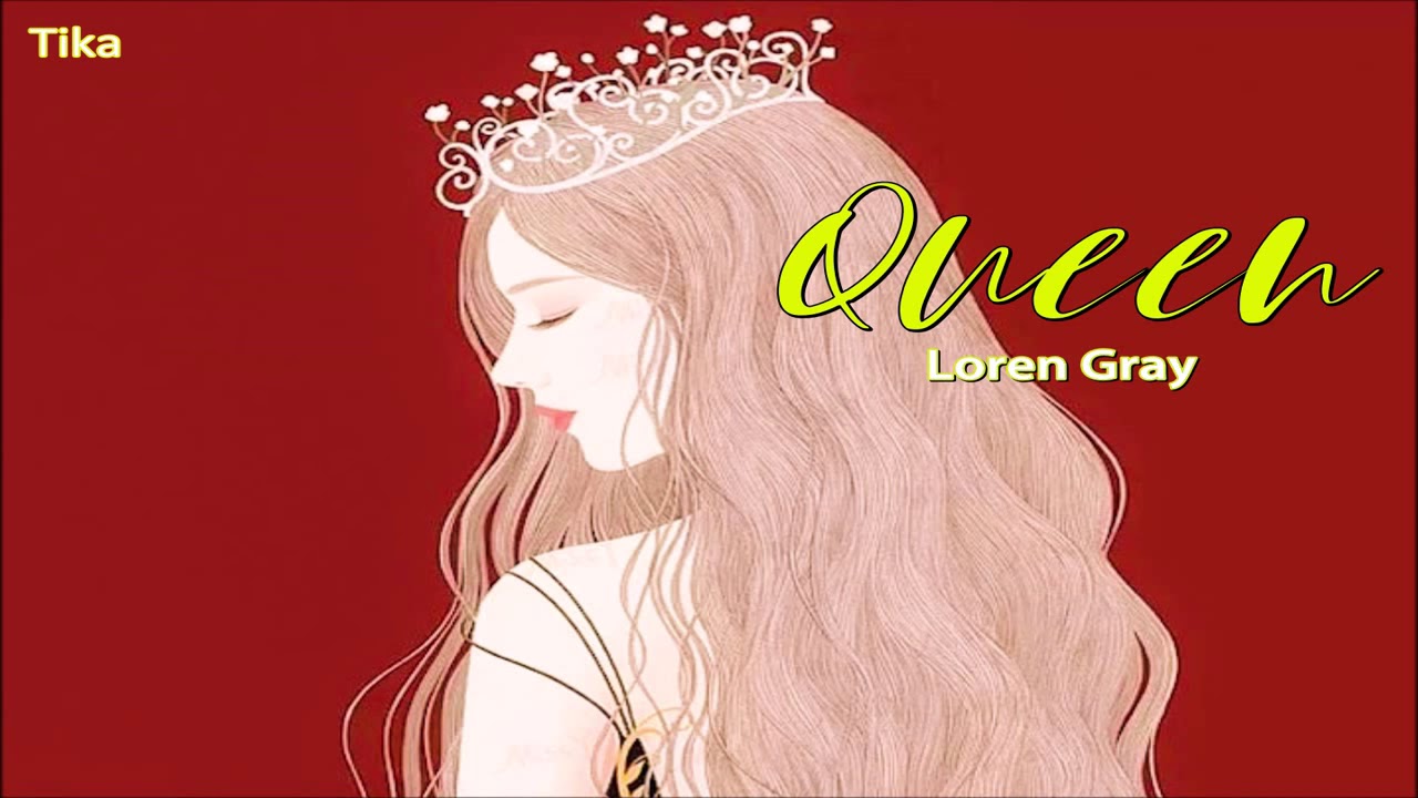 Lyrics - Vietsub || Queen - Loren Gray - YouTube