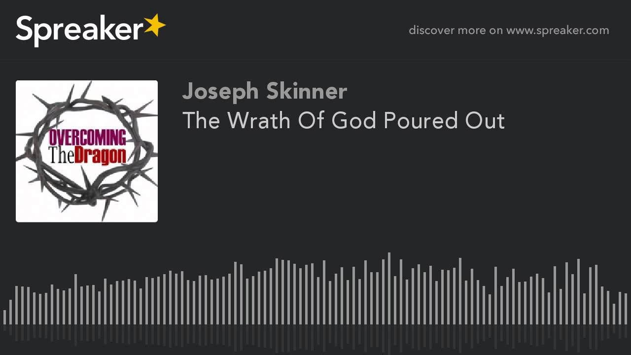 The Wrath Of God Poured Out - YouTube