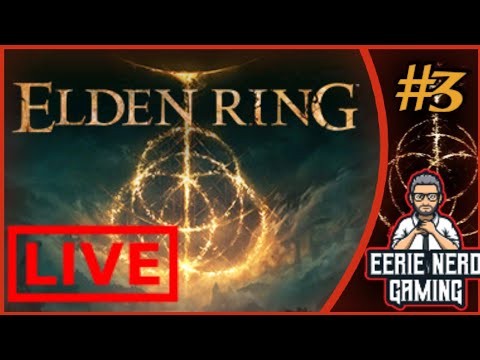 Elden Ring | Episode 3 | Stormvale Castle and 1st attempt at Godric ...