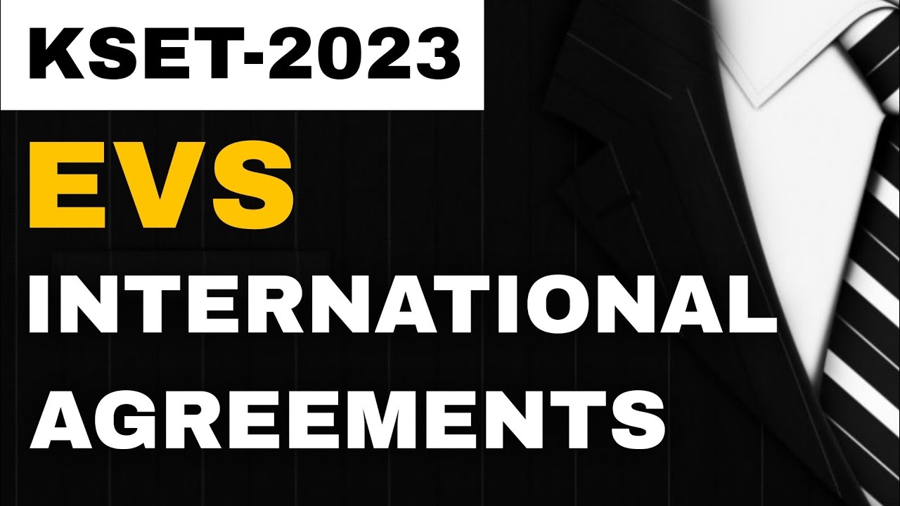 KSET 2023 - INTERNATIONAL AGREEMENTS | EVS | Class-13 | KLM Classes ...