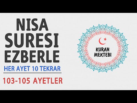 Nisa suresi ezberle 10 tekrar 103-105 ayetler (Nisa suresi 19.sayfa ezberle)