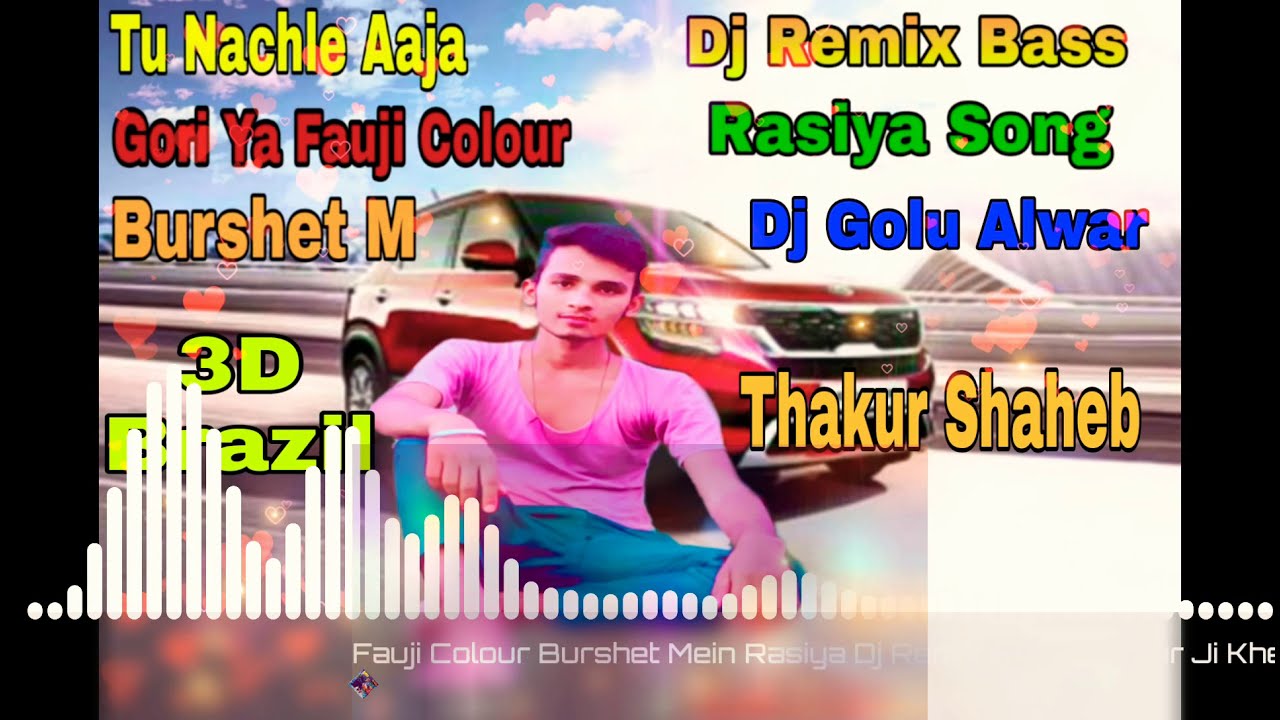 Tu Nachle Gori Aaja Ya Fauji Colour Burshet M Dj Remix Song! Fauji ...