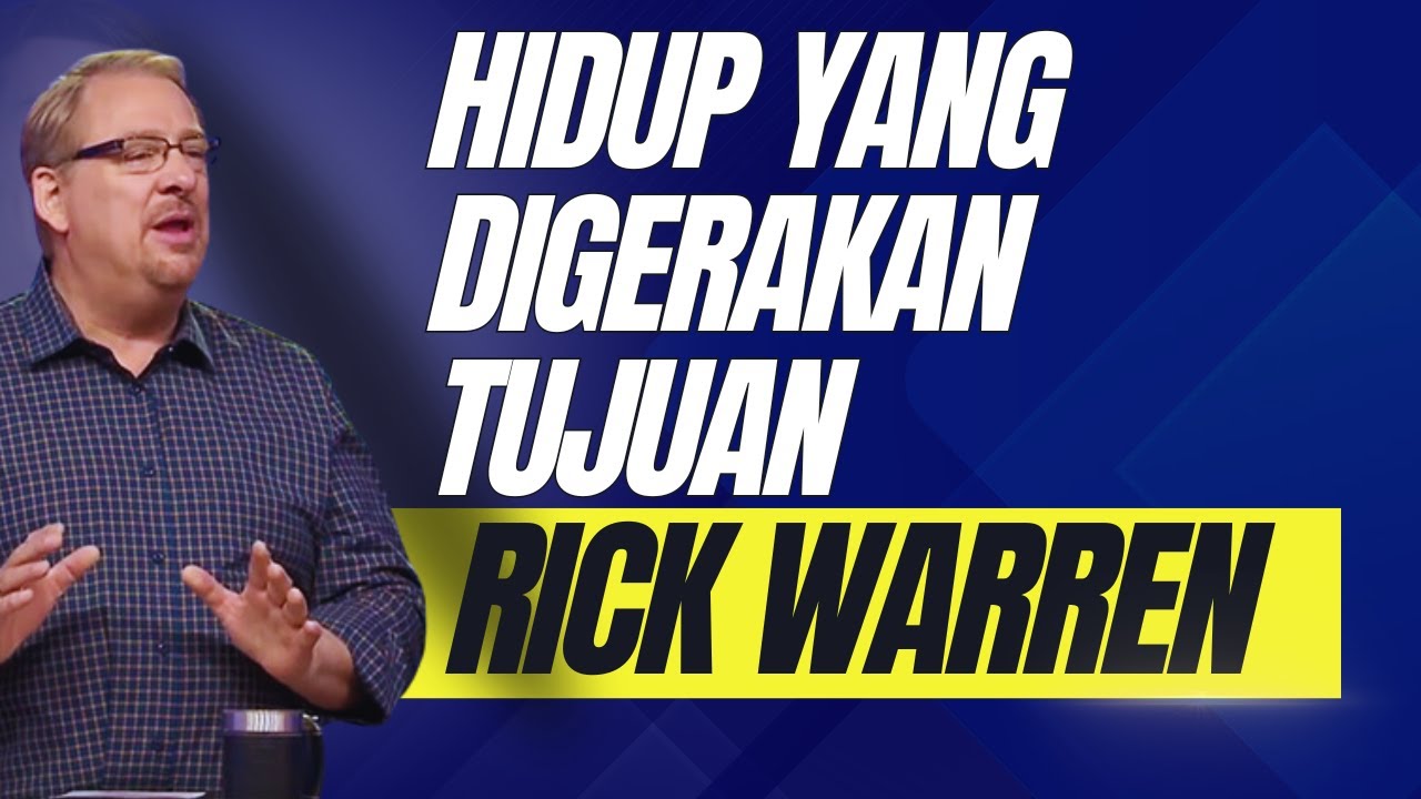 Rick Warren - Hidup yang Digerakkan oleh Tujuan - Purpose Driven Life ...