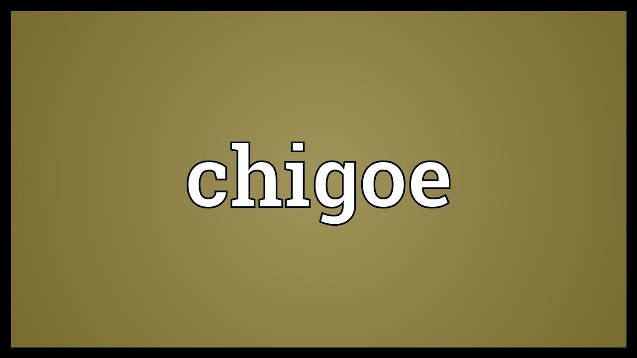 Chigoe Meaning - YouTube