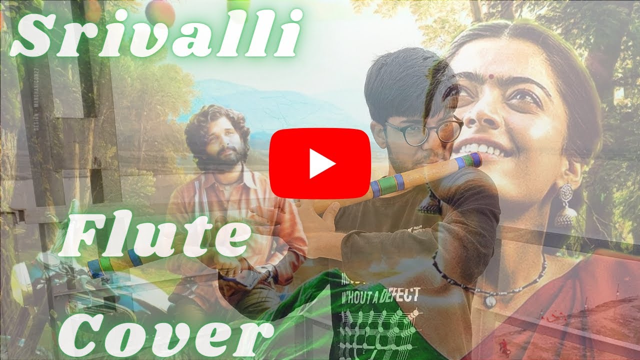 Srivalli Flute Cover | Puspha | Allu Arjun | Rashmika Mandanaa ...