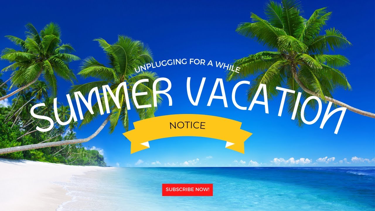 🏖️ Unplugging for a While: Developer's Summer Vacation Notice! 🏖️ - YouTube