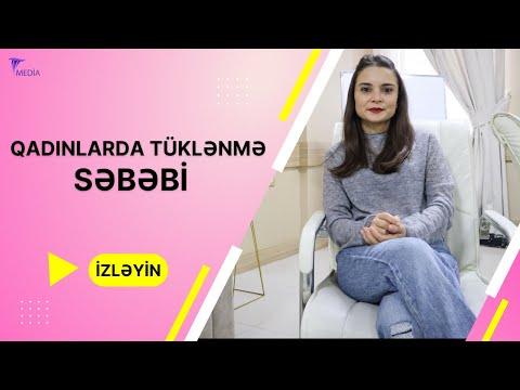 Qadınlarda Tüklənmə - SƏBƏBİ budur!