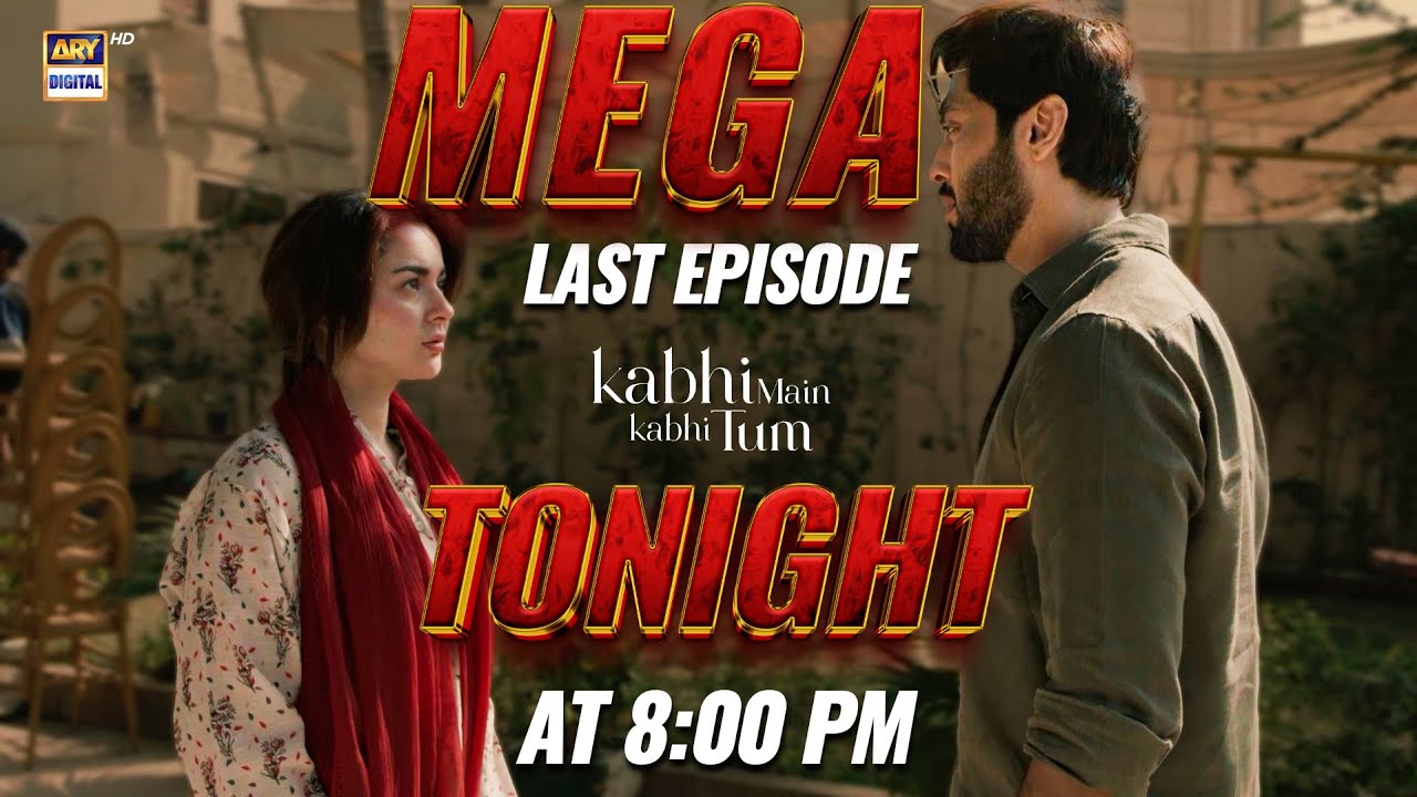 Kabhi Main Kabhi Tum - Mega Last Episode | Tonight at 8:00 PM | ARY Digital - YouTube