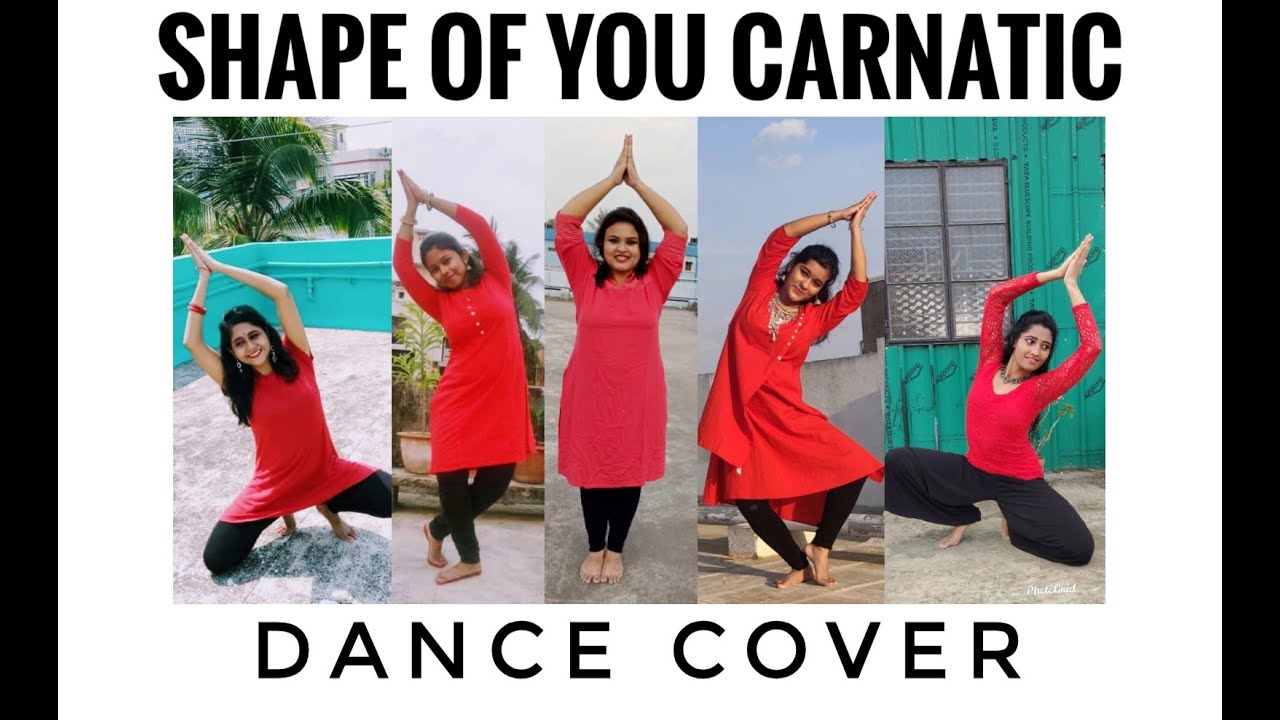 Shape Of You Carnatic | Dance Cover | Bharatnatyam | Kuchipudi | Odissi ...