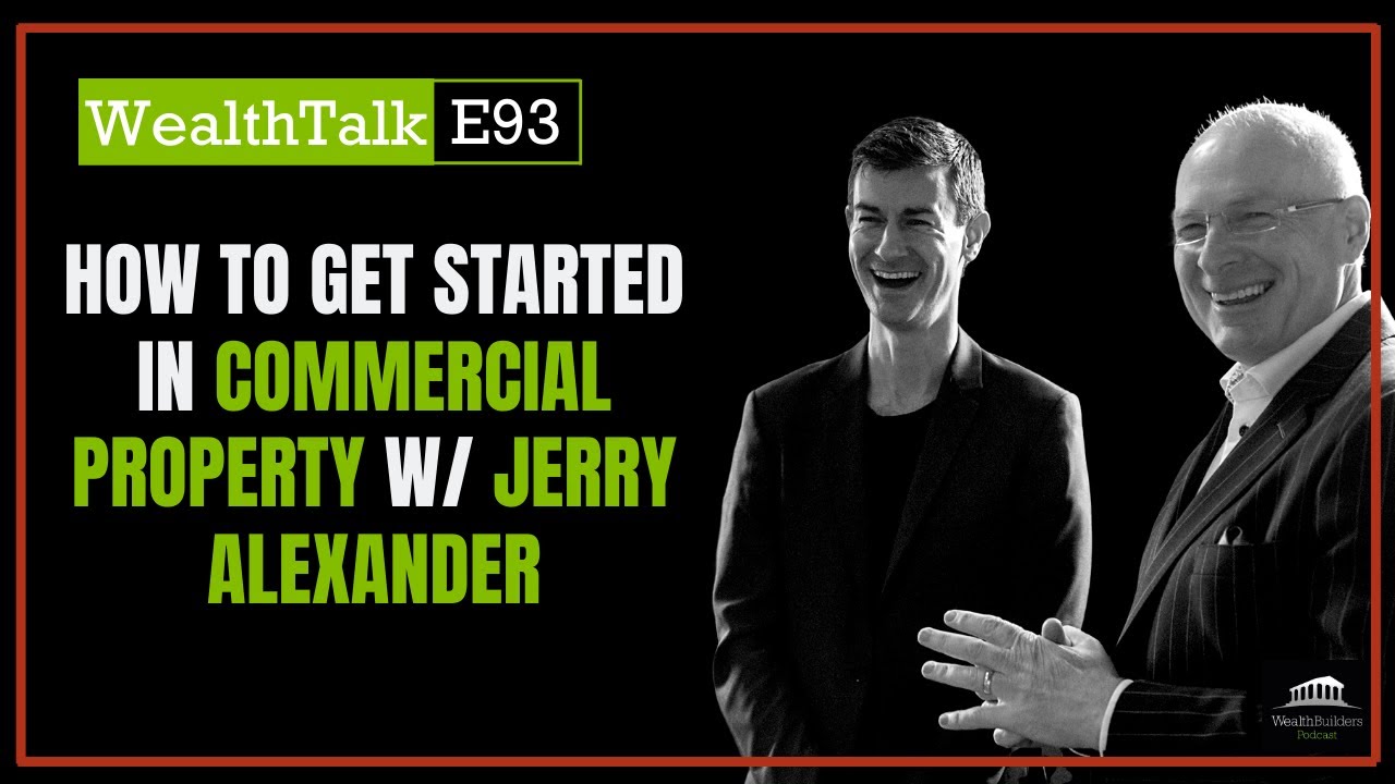 How To Get Started In Commercial Property w/ Jerry Alexander