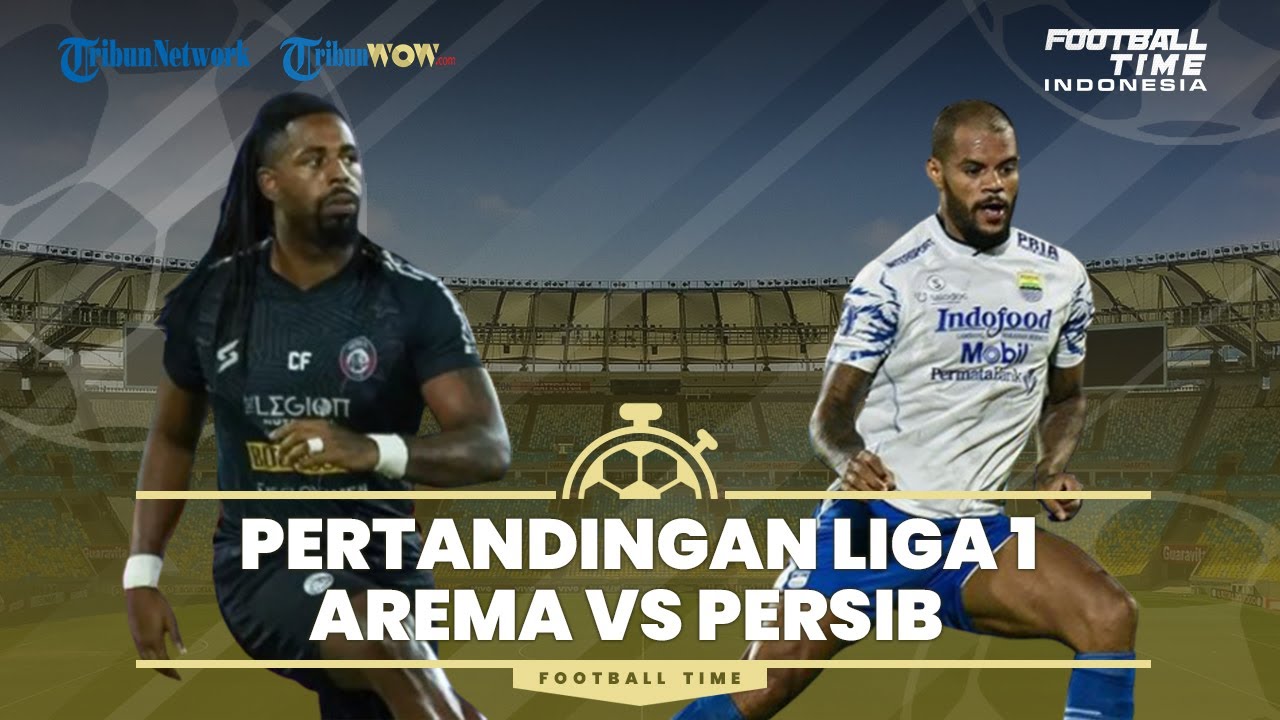 🔴Arema FC Vs Persib Bandung: Laga Hidup Mati Asa Juara Liga 1, Imbang ...