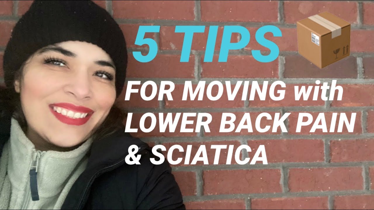 5 TIPS for MOVING WITH LOWER BACK PAIN AND SCIATICA PROBLEMS | How I ...