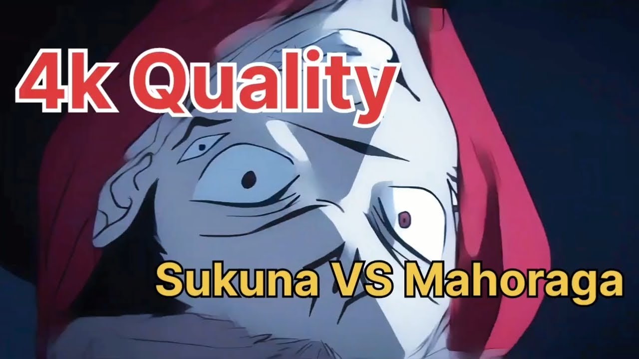 Sukuna VS Mahoraga 4k Quality Blu-Ray #jujutsukaisen #anime - YouTube