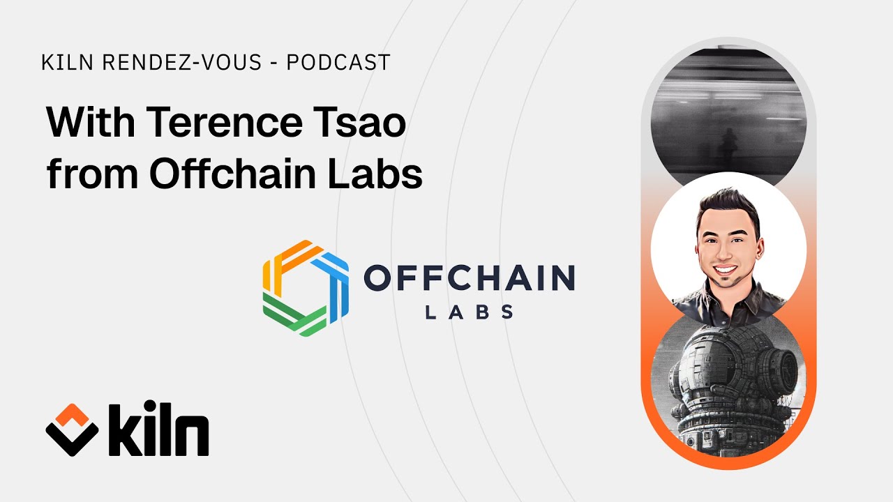 Kiln Rendez-Vous Podcast ft Terence Tsao from Offchain Labs - YouTube