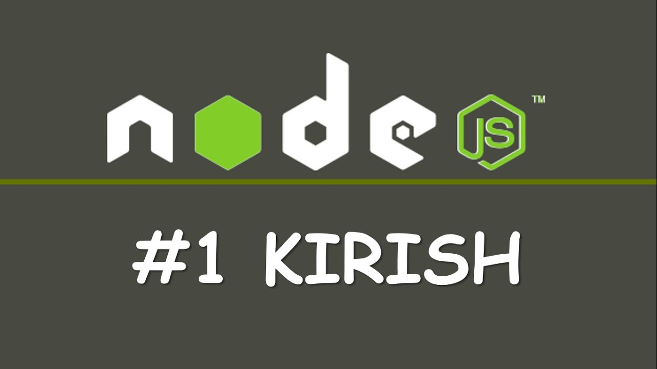 NODE.JS ASOSLARI. 1-DARS. KIRISH. NODE.JS HAQIDA - YouTube