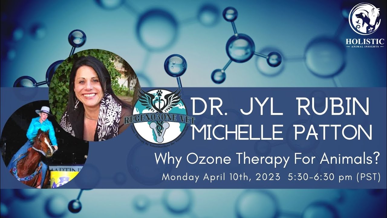 Dr. Jyl Rubin and Michelle Patton - Why Ozone Therapy for All Animals ...