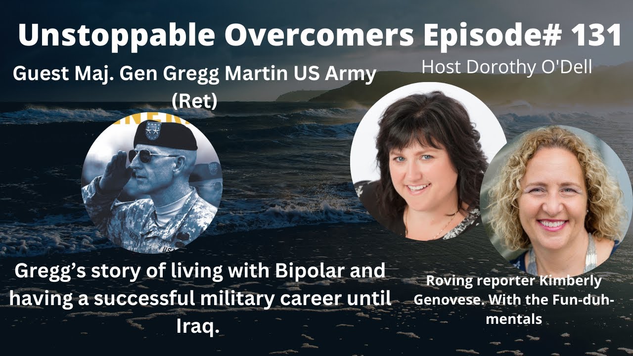 Unstoppable Overcomers Ep# 131 Maj. Gen Gregg Martin US Army (Ret ...