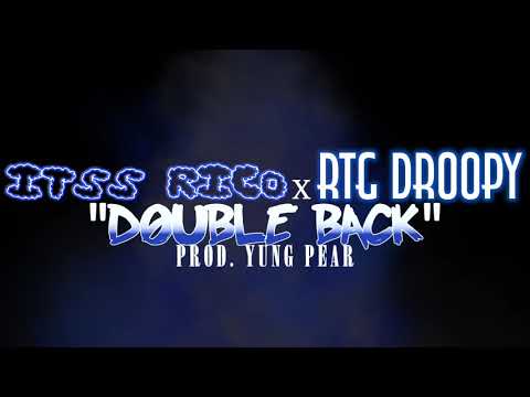 Itss Rico - “Double Back” (feat. RTG Droopy) (Official Music Video ...