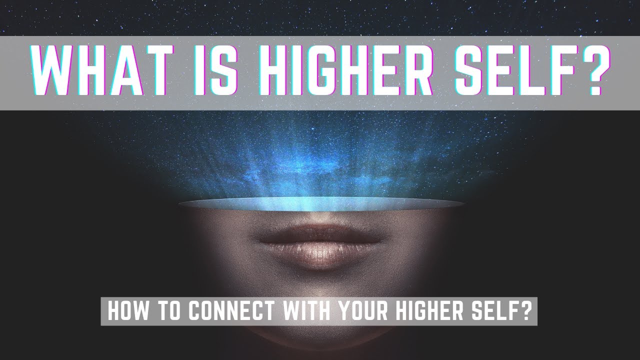 What is Higher Self? How to Connect with Your Higher Self? - YouTube