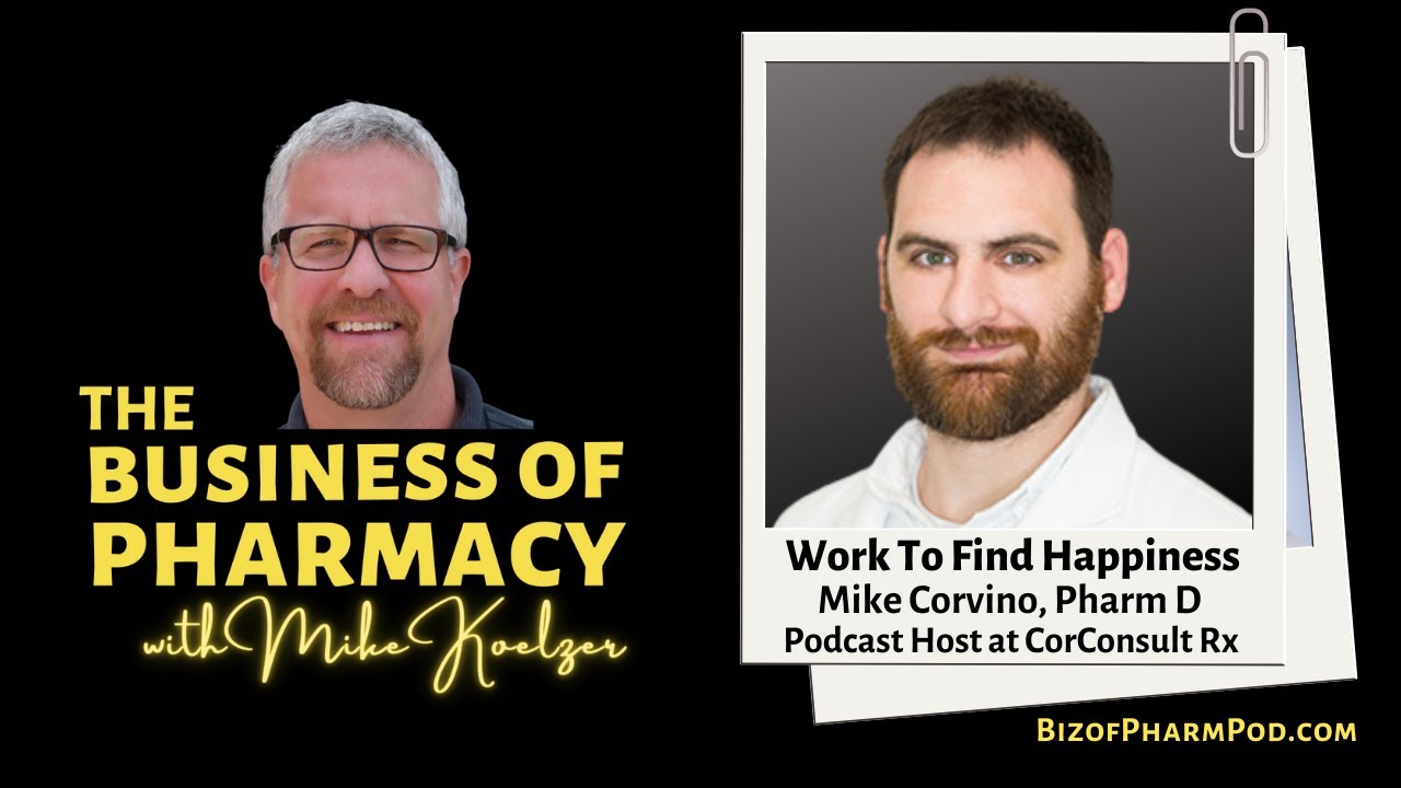 Work To Find Happiness | Mike Corvino, Pharm D, Podcast Host at ...