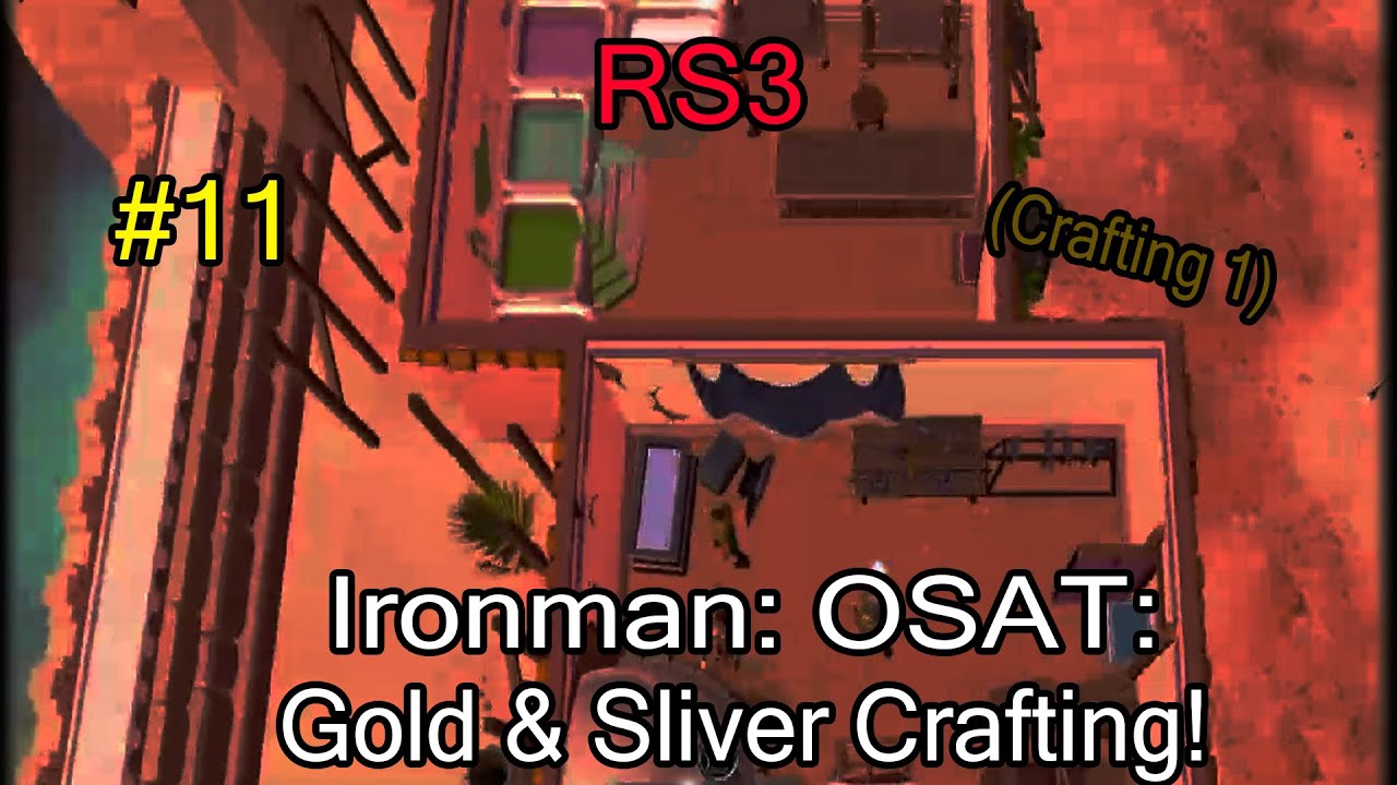 🐉RS3: Ironman: OSAT: Gold & Sliver Crafting! 💍 #11 (Crafting 1) - YouTube