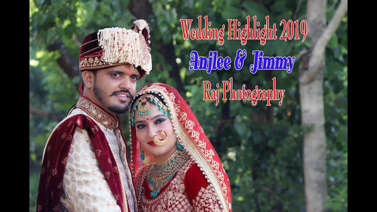 Best Wedding Highlight 2019 /Anjlee & Jimmy /Raj Photography - YouTube