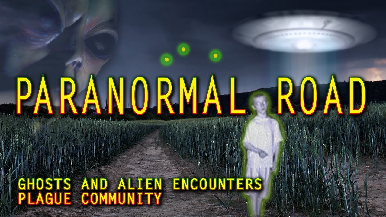 Paranormal Road - Ghosts and Alien Encounters Plague Community - FREE ...
