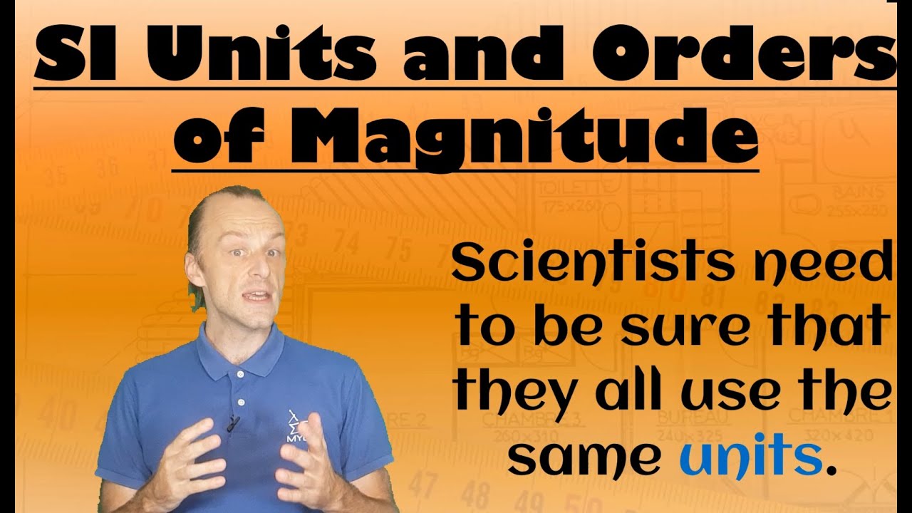 SI units and Orders of Magnitude (Full Lesson) - YouTube