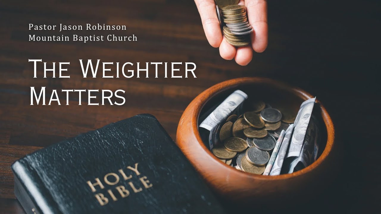 "The Weightier Matters" | Pastor Jason Robinson - YouTube