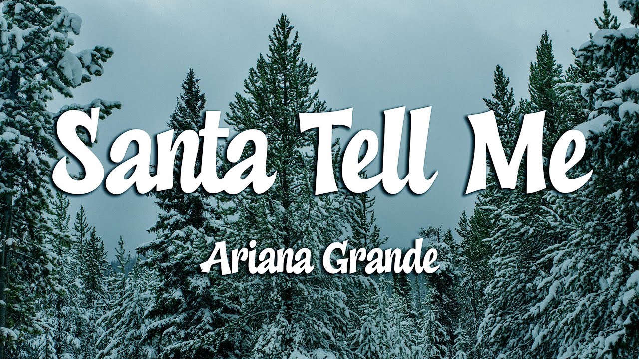 Ariana Grande - Santa Tell Me (Lyrics) | Holiday Pop Classic - YouTube