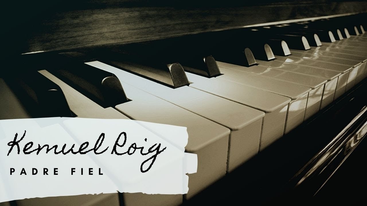 Kemuel Roig - "Padre Fiel" [Album: "Gracias"] - YouTube