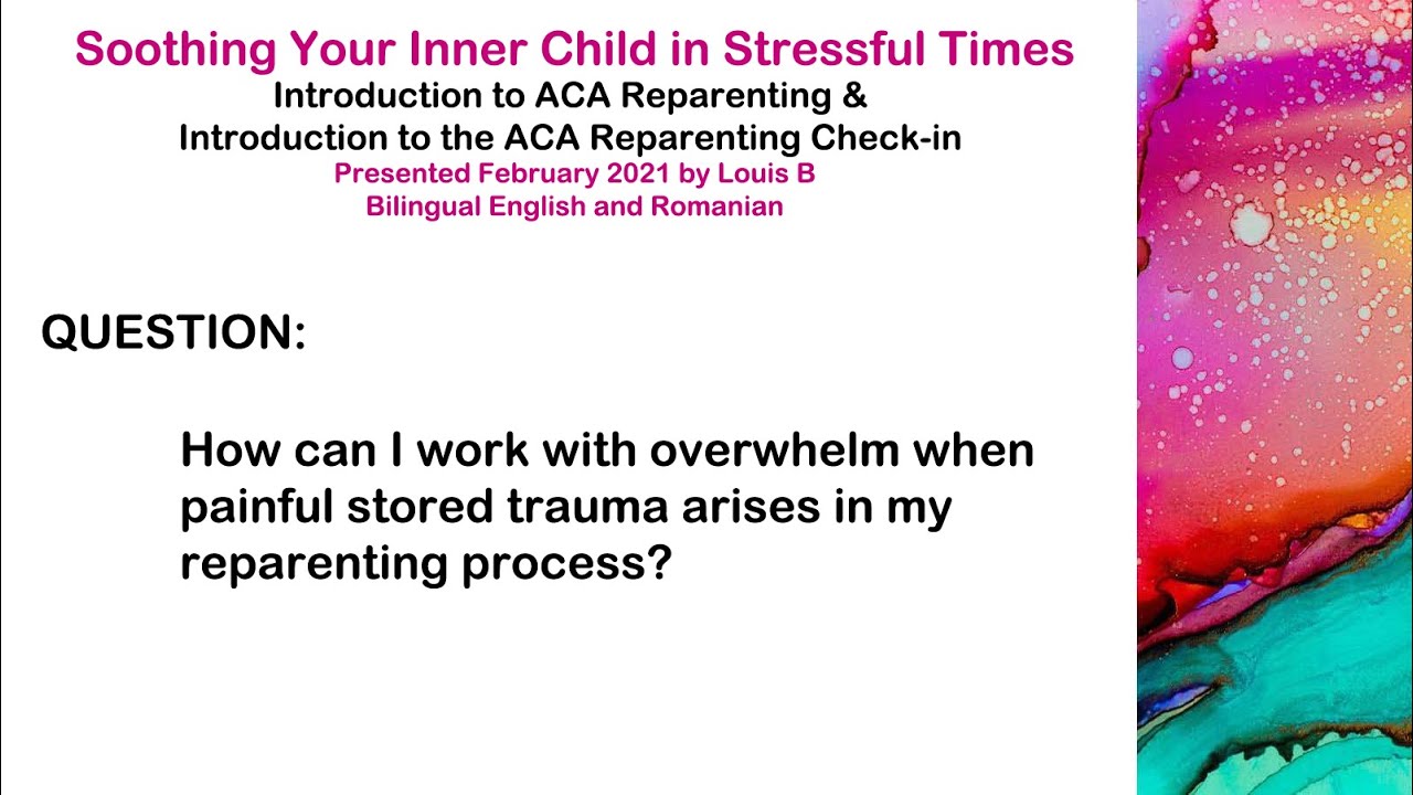 ACA Reparenting Q&A: "How can I work with overwhelm in the reparenting ...