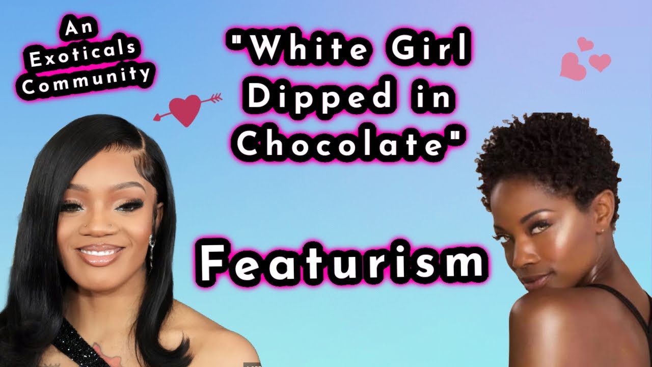 How Featurism Can be Deeper Than Colorism♥️ - YouTube