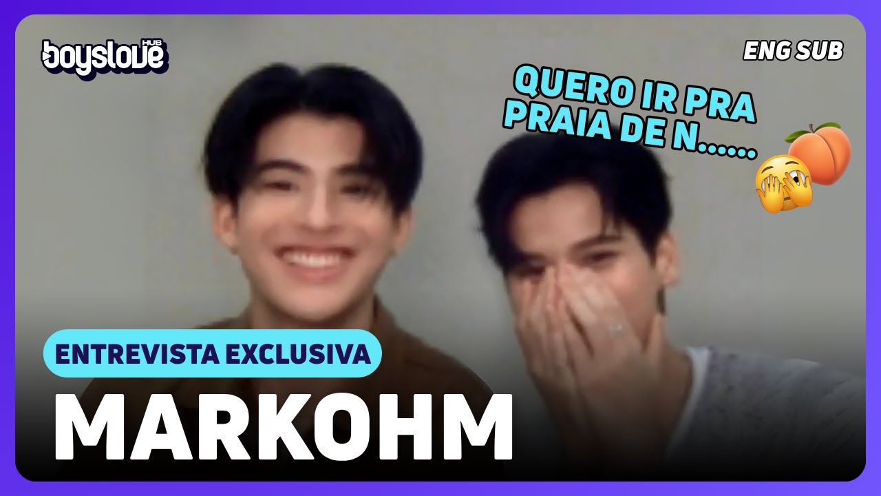 ENTREVISTA COM #MARKOHM - ESTRELAS DO BL TAILANDÊS # ...