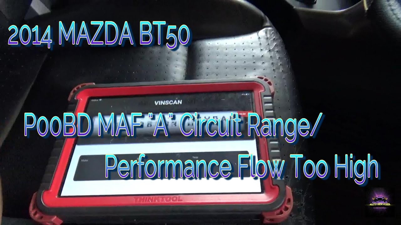 2014 Mazda BT50 With A P00BD MAF Circuit Fault Code. Lacking Power ...