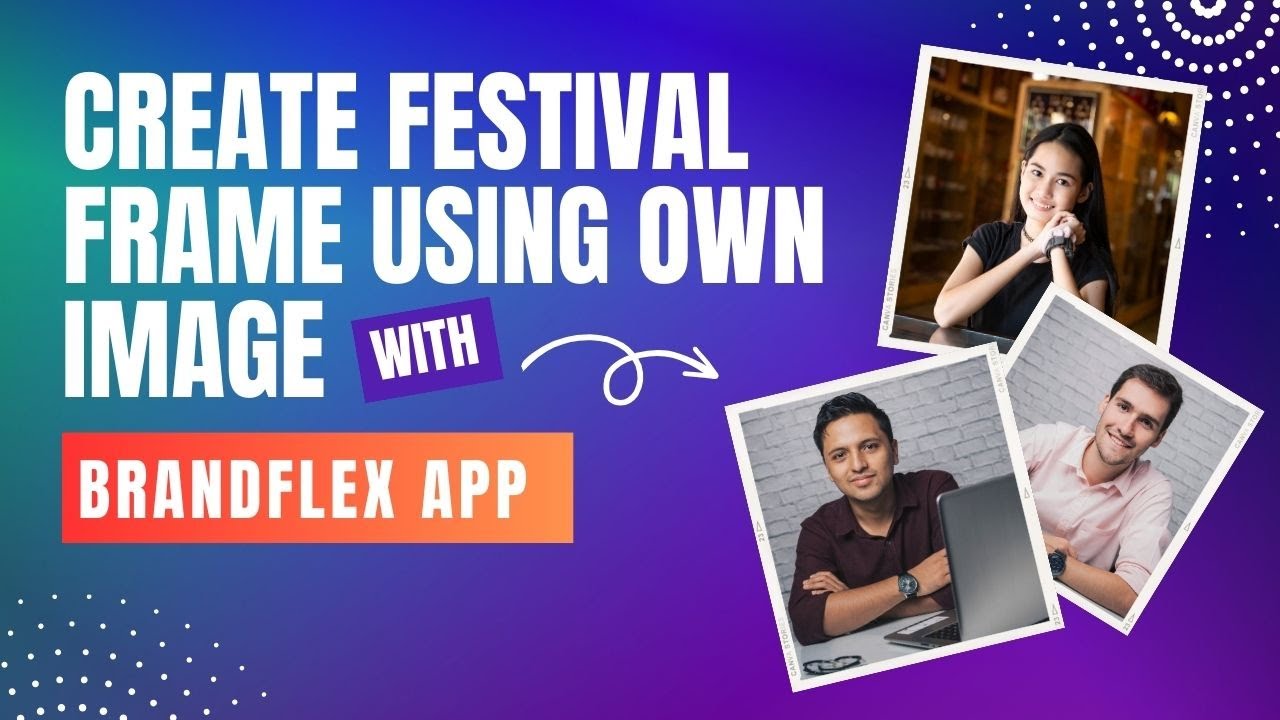 Create Festival Frame Using Own Image | Download BrandFlex Application ...