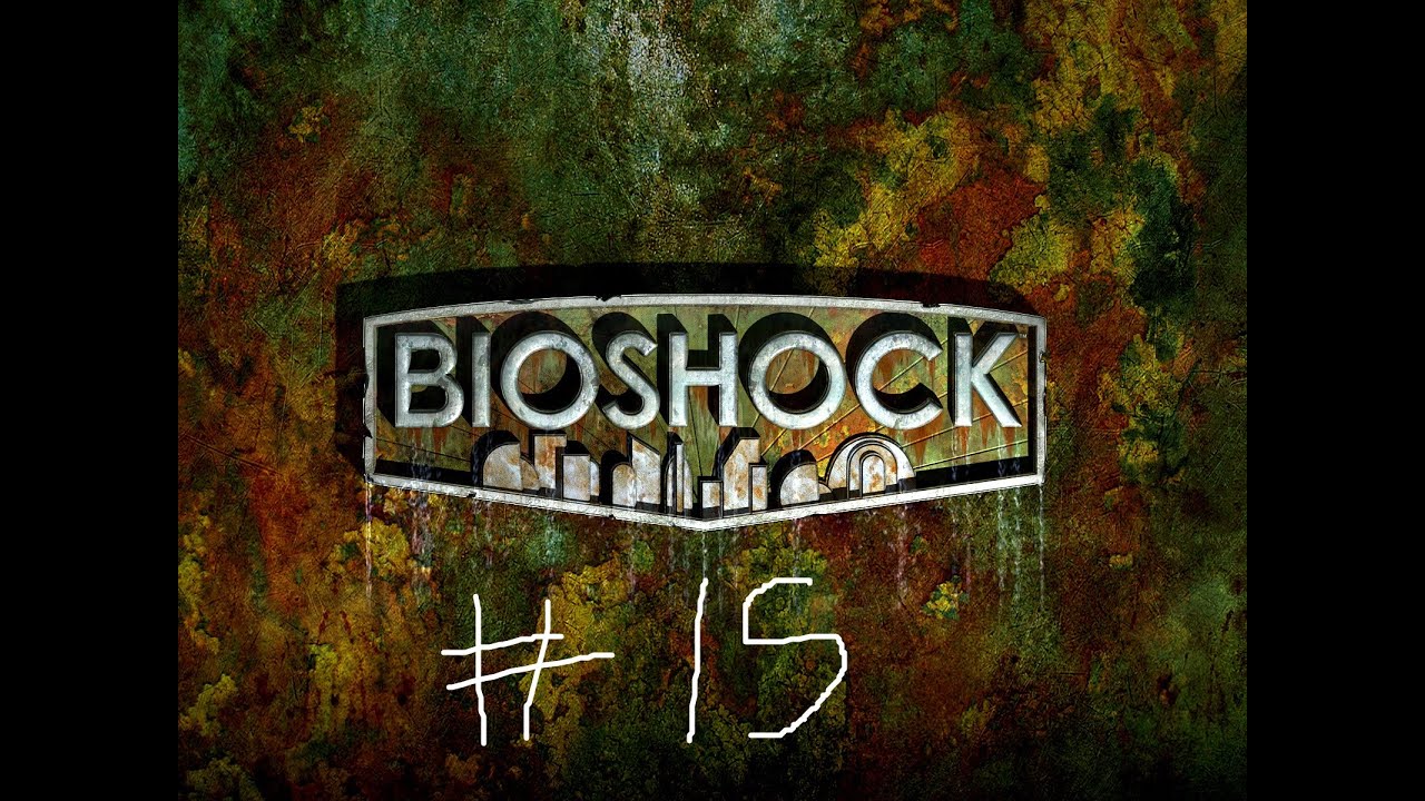 BioShock Walkthrough Pt. 15: Lazarus Vector - YouTube