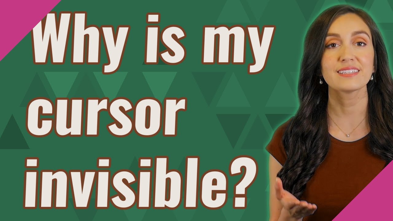 Why Is My Cursor Invisible YouTube Why Is My Cursor Invisible YouTube