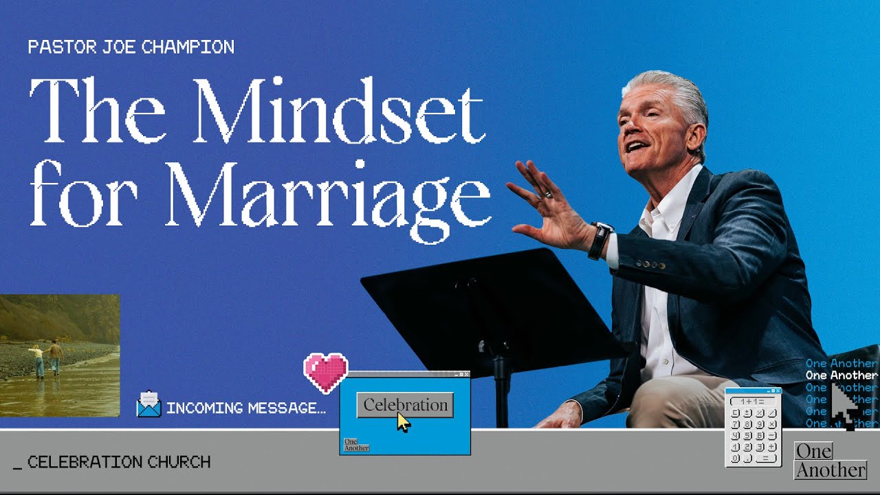 The Mindset For Marriage | Pastor Joe Champion | February 4th, 2024 ...