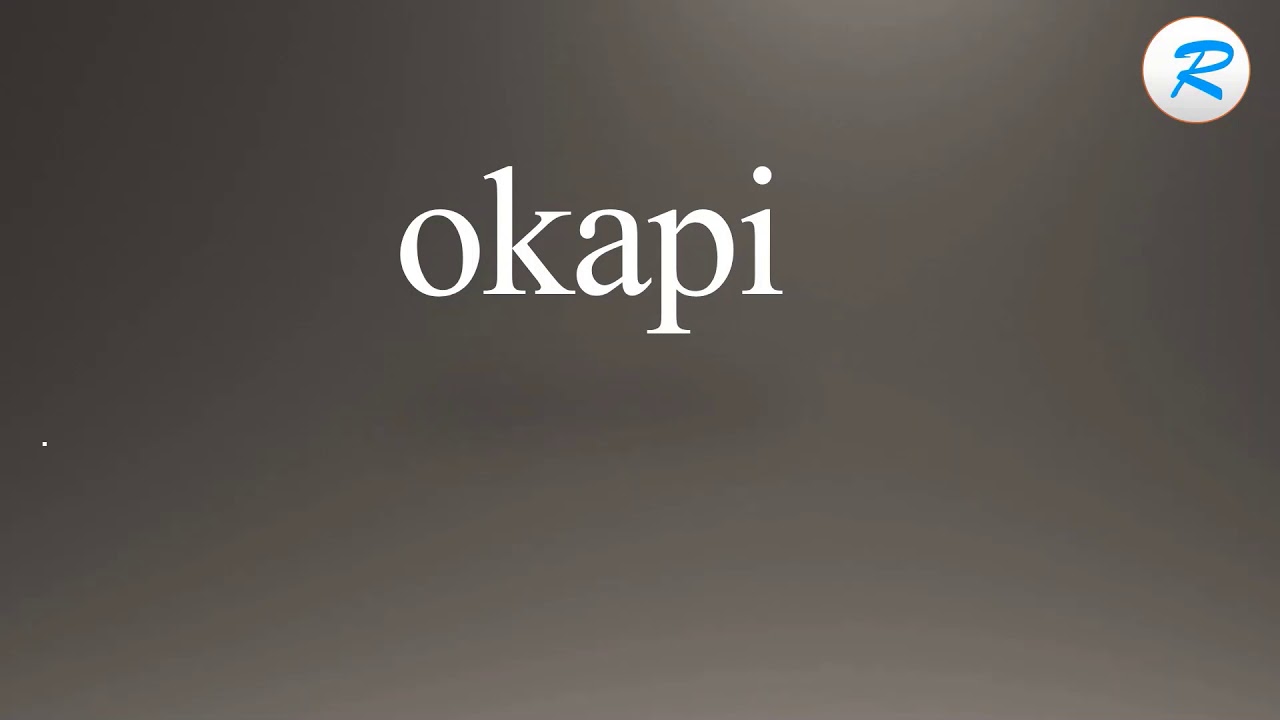 How to pronounce okapi - YouTube