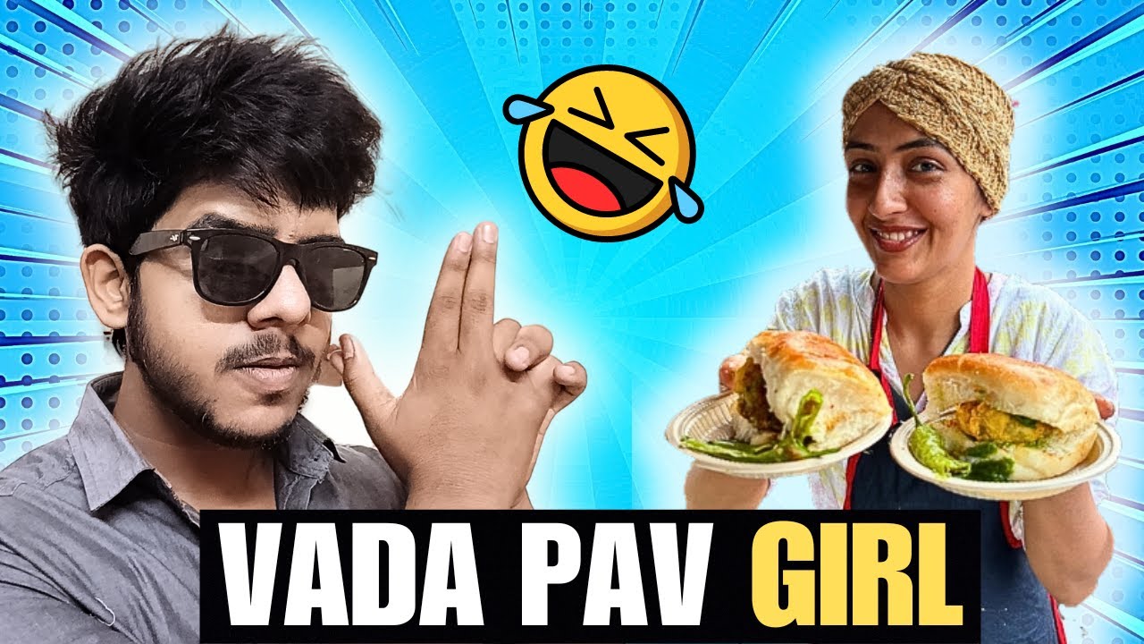 VADA PAV GIRL | THE ULTIMATE CRINGE STORY Ft. CHANDRIKA DIXIT | DEV AGARWAL - YouTube
