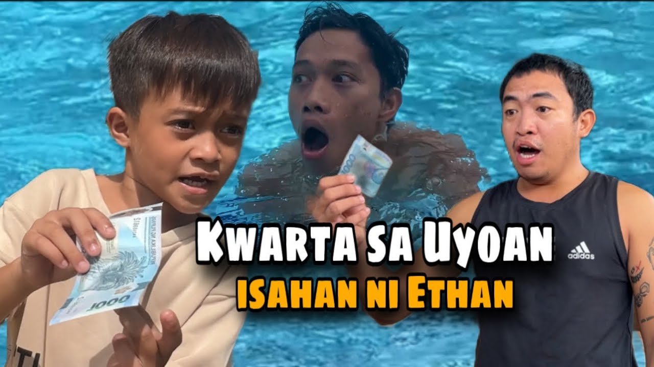 Kwarta sa Uyoan “ isahan ni Ethan.. - YouTube