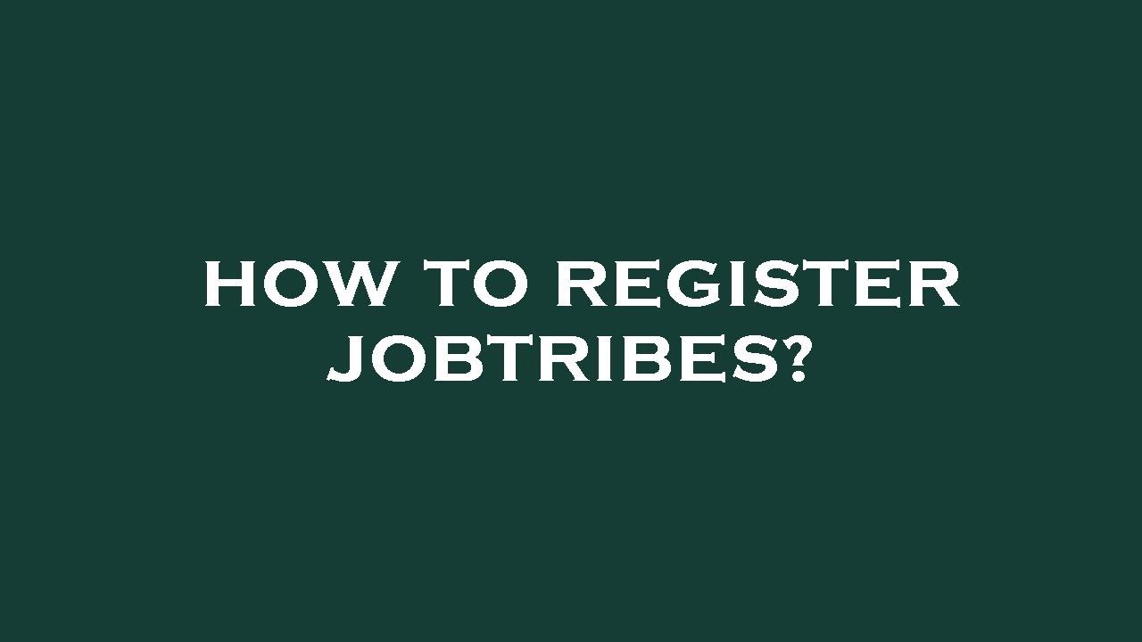 How to register jobtribes? - YouTube