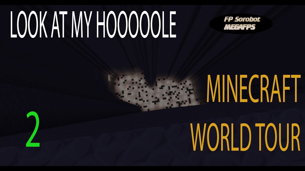Ft Sorobot Minecraft World Tour :look at my hole! - YouTube