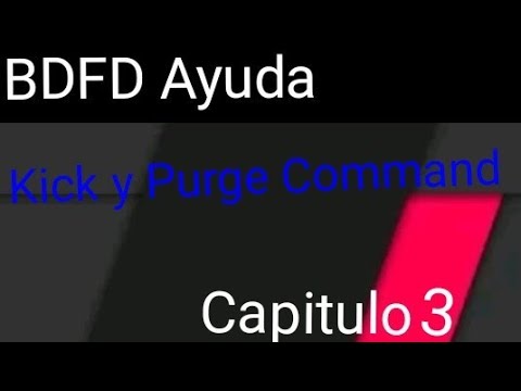 BDFD Ayuda | Kick y Purge Command | #3 - YouTube
