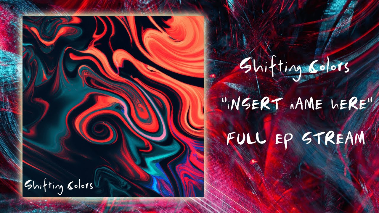 Shifting Colors - "iNSERT nAME hERE" (Full EP Stream) - YouTube