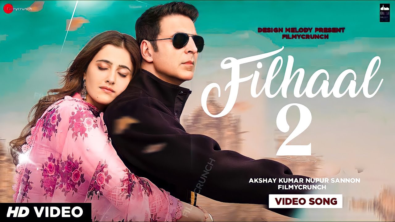 Filhaal 2 : B Praak | Akshay Kumar (Full Video)| New Hindi Song 2021 ...