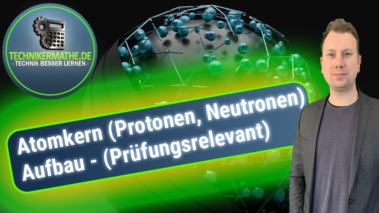 Atomkern [ Aufbau einfach verstehen] 🟢 Werkstofftechnik optimal für ...