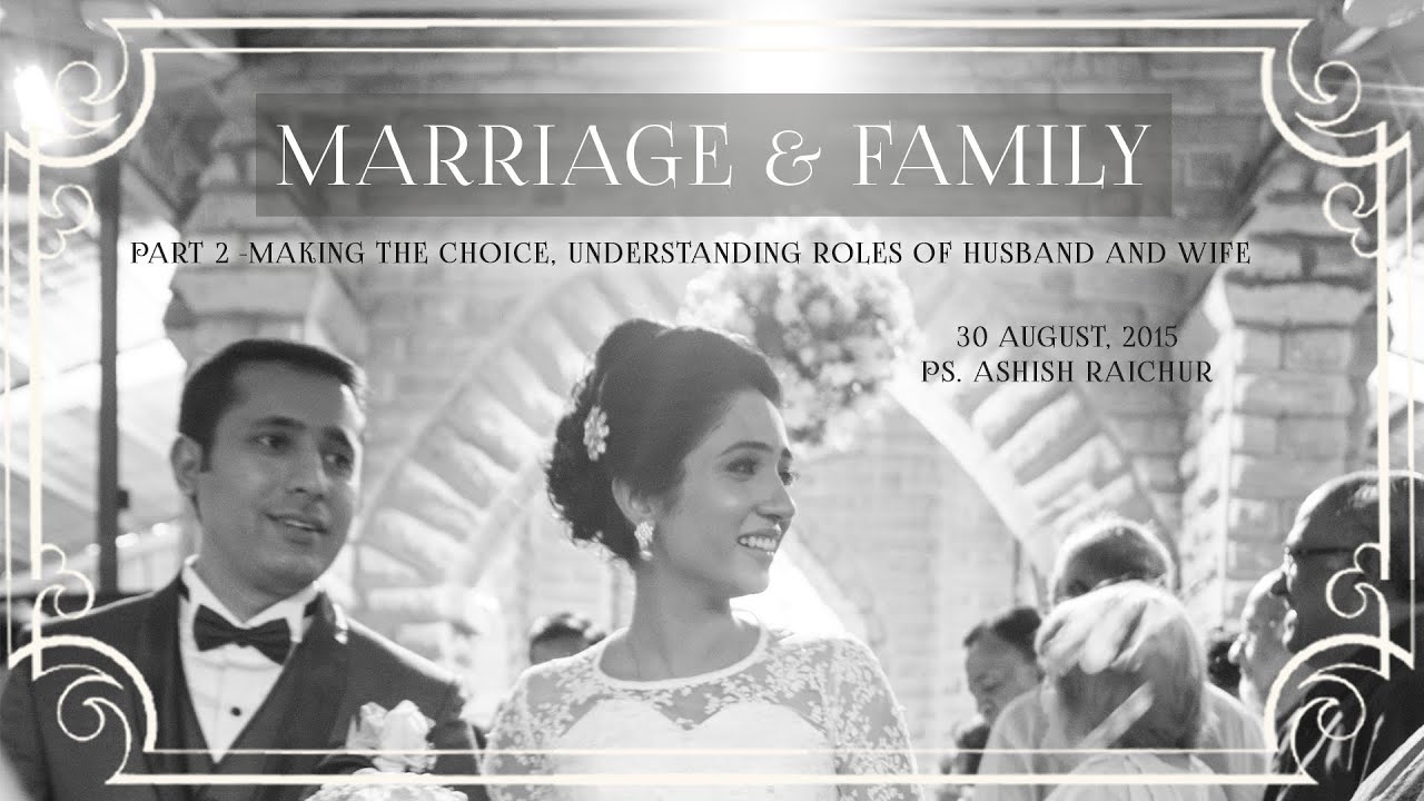 Marriage & Family - Part 2 : Making the choice & Understanding Roles of ...