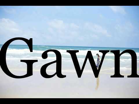 How To Pronounce Gawn🌈🌈🌈🌈🌈🌈Pronunciation Of Gawn - YouTube